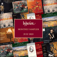 Hyperion sampler - July 2023 - HYP202307 - Hyperion Records - MP3 and Lossless downloads