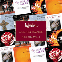 Hyperion sampler - July 2024 Vol. 2 - HYP202407B - Hyperion Records ...