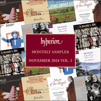 Hyperion sampler - November 2024 Vol. 1 - HYP202411A - Hyperion Records ...